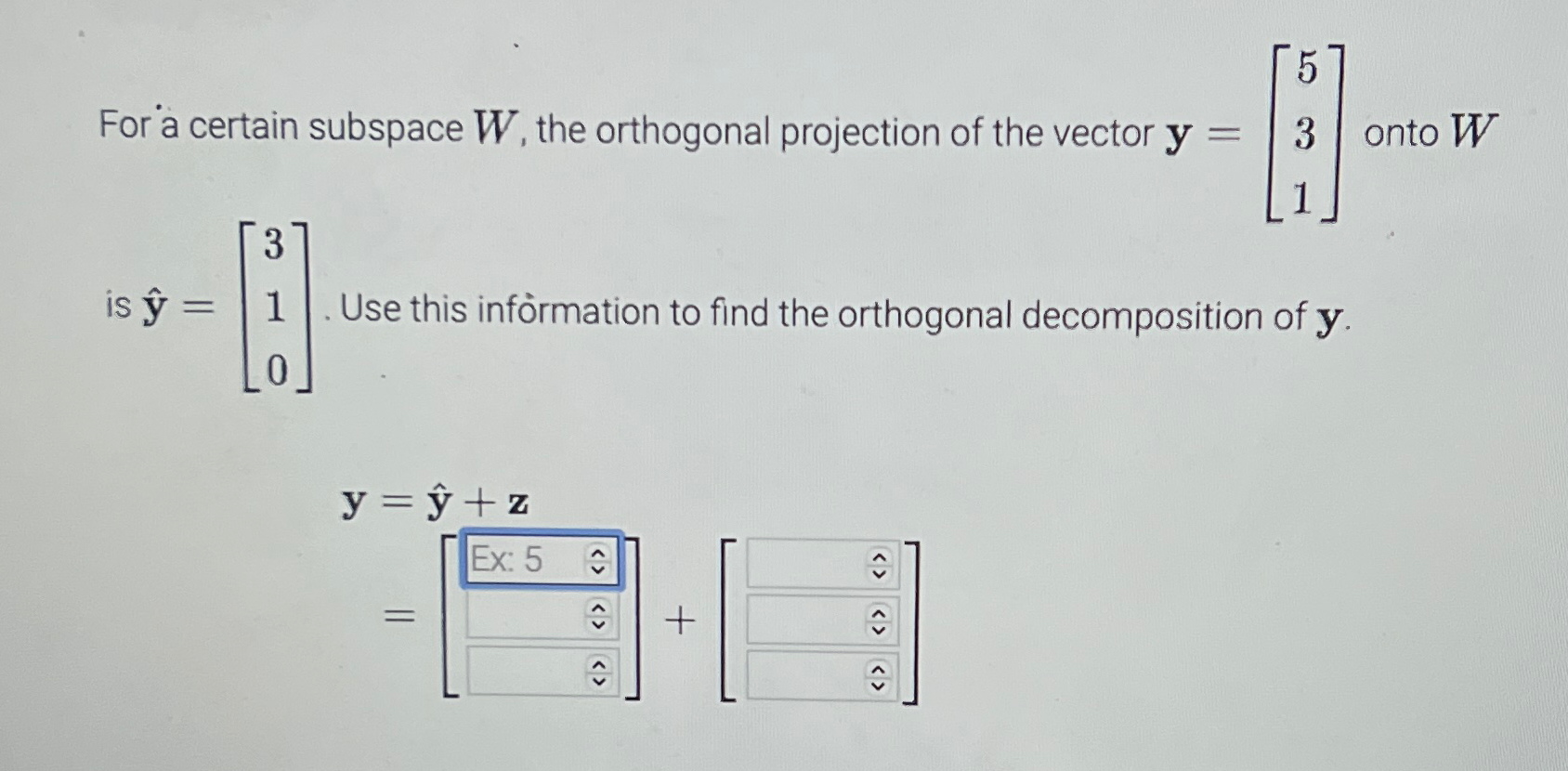 Solved For a certain subspace W, ﻿the orthogonal projection | Chegg.com