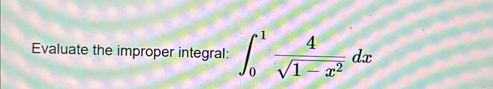 Solved Evaluate the improper integral: ∫0141-x22dx | Chegg.com