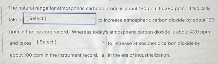 Solved he natural range for atmospheric carbon dioxide is | Chegg.com