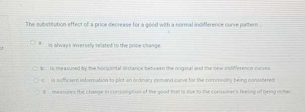 Solved The substitution effect of a price decrease for a | Chegg.com