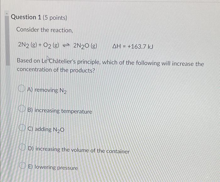 Solved Question 1 (5 points) Consider the reaction, 2N2 (g) | Chegg.com