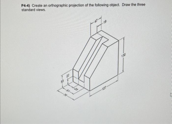Solved P4-1) Create an orthographic projection of the | Chegg.com