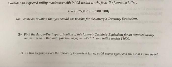 Solved Consider an expected utility maximizer with initial | Chegg.com