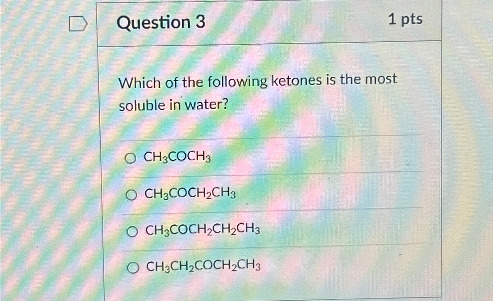 Solved Question 31ptsWhich of the following ketones is the | Chegg.com