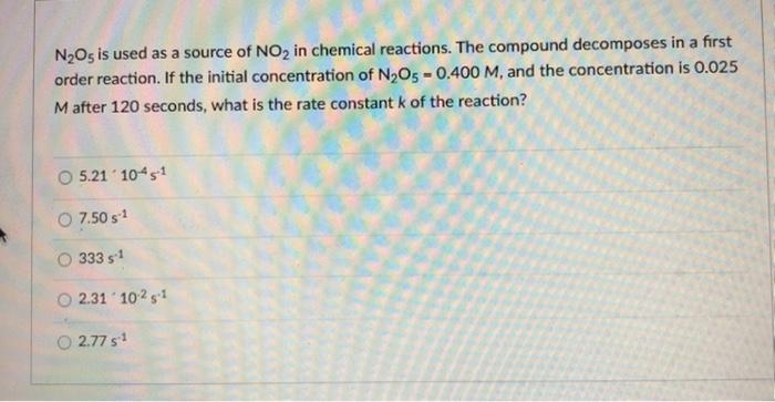 Solved N2O5 is used as a source of NO2 in chemical | Chegg.com
