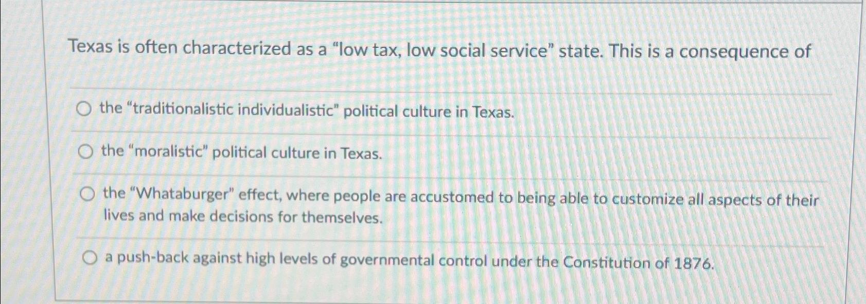 Solved Texas is often characterized as a "low tax, low | Chegg.com