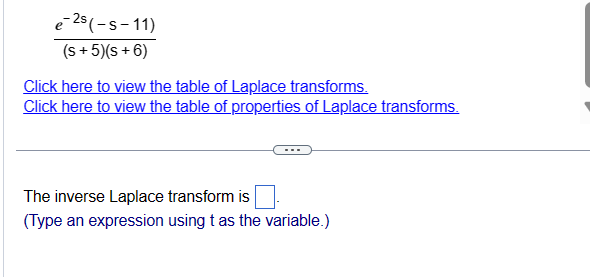 Solved e-2s(-s-11)(s+5)(s+6)Click here to view the table of | Chegg.com
