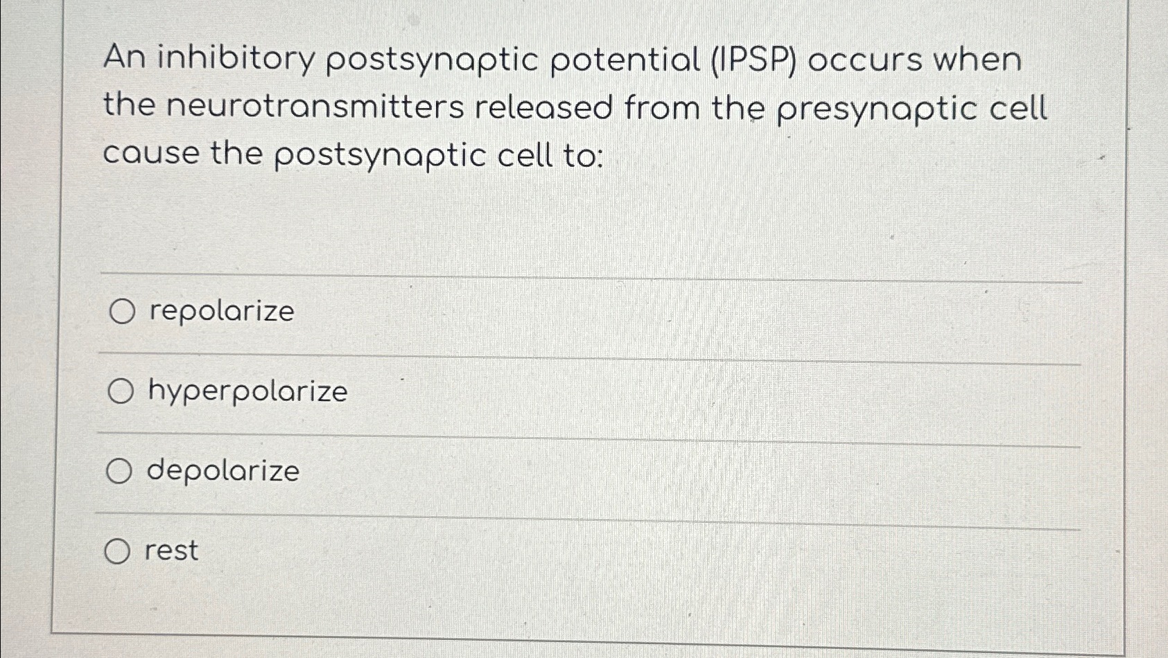 Solved An inhibitory postsynaptic potential (IPSP) ﻿occurs | Chegg.com