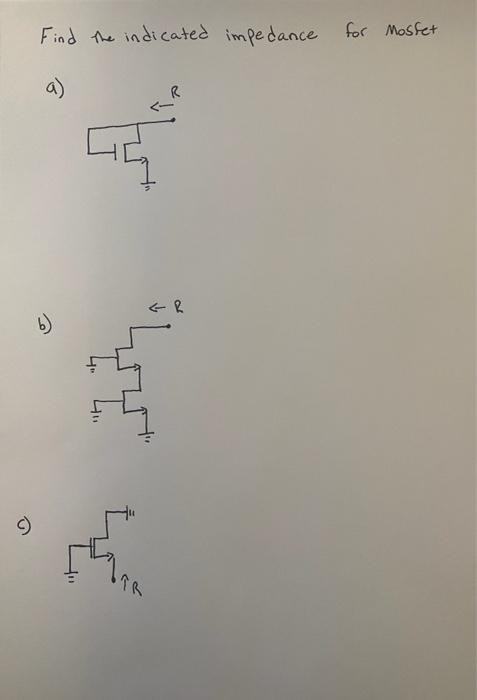 Solved Find the indicated impedance for Mosfet | Chegg.com