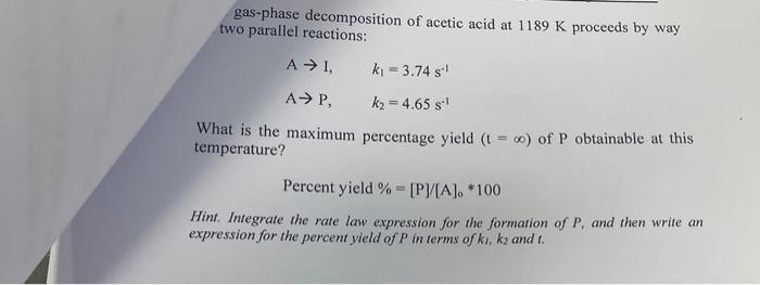 Solved gas-phase decomposition of acetic acid at 1189 K | Chegg.com