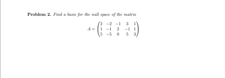 Solved Find the basis for the null space | Chegg.com