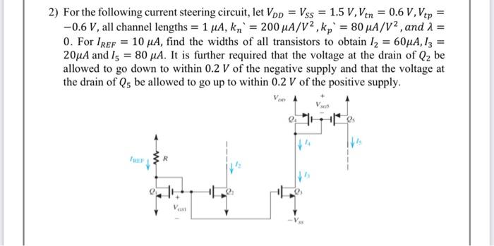 Solved 2) For the following current steering circuit, let | Chegg.com