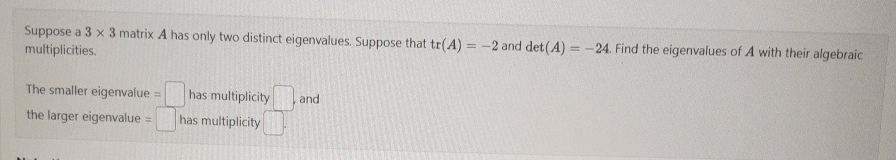 Solved Suppose a 3×3 ﻿matrix A has only two distinct | Chegg.com
