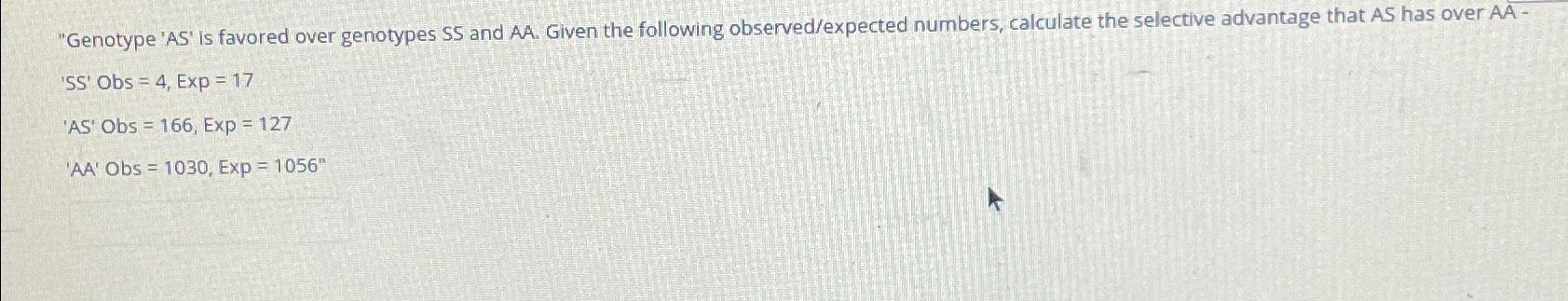 Solved "Genotype 'AS' ﻿is favored over genotypes SS and AA. | Chegg.com