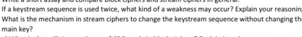 Solved If a keystream sequence is used twice, what kind of a | Chegg.com