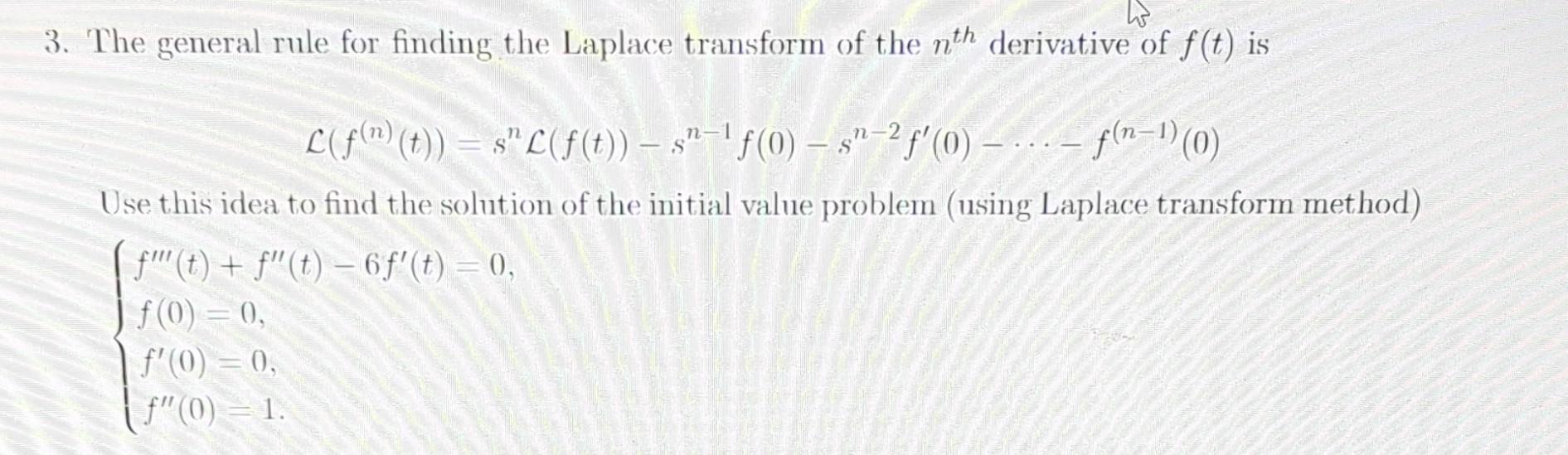 Solved 3. The general rule for finding the Laplace transform | Chegg.com