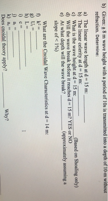 Solved b) Given: a 8 m wave height with a period of 10s is | Chegg.com