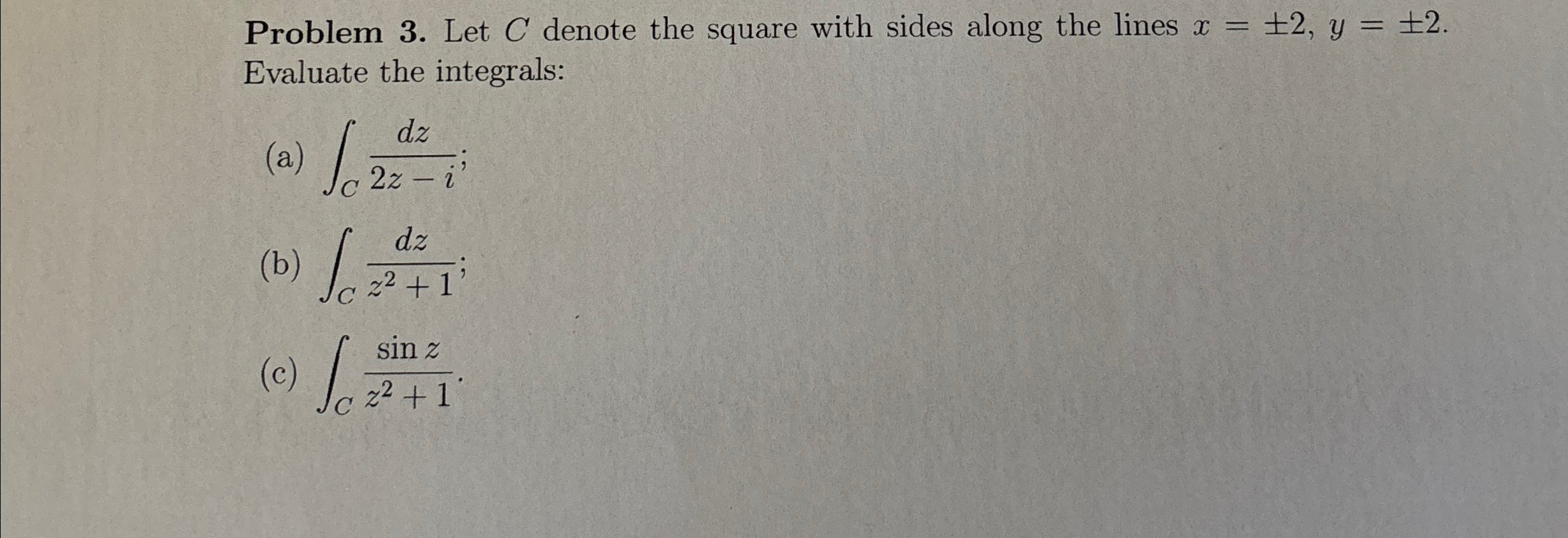 Solved Problem 3. ﻿Let C ﻿denote the square with sides along | Chegg.com