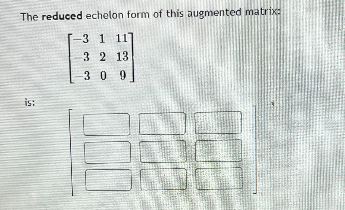Solved The reduced echelon form of this augmented | Chegg.com