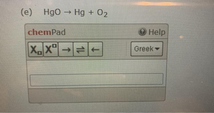 Solved (e) HgO → Hg + O2 chemPad Help XX° 1 Greek Balance | Chegg.com