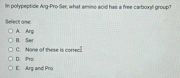 Solved In polypeptide Arg-Pro-Ser, what amino acid has a | Chegg.com