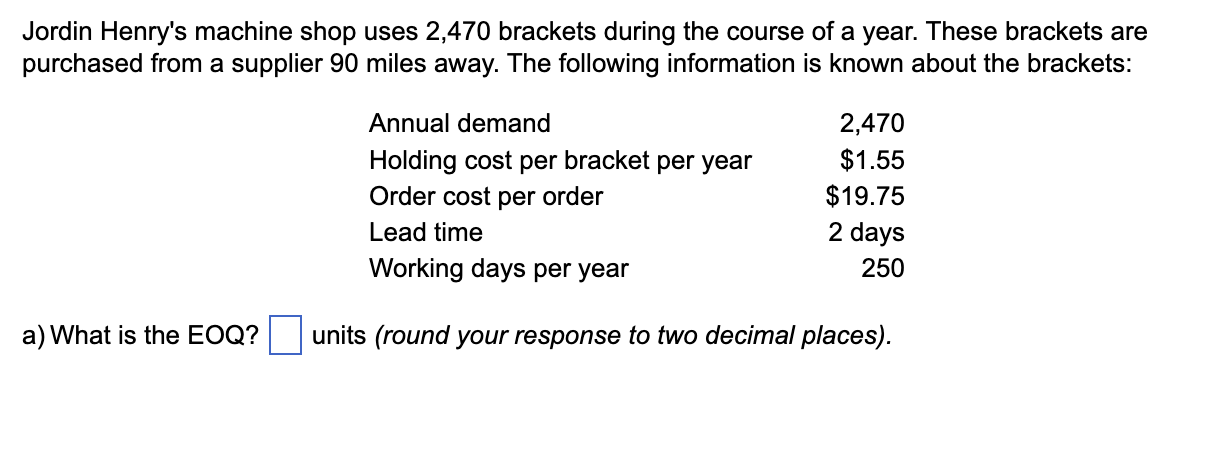 Solved Jordin Henry's machine shop uses 2,470 ﻿brackets | Chegg.com