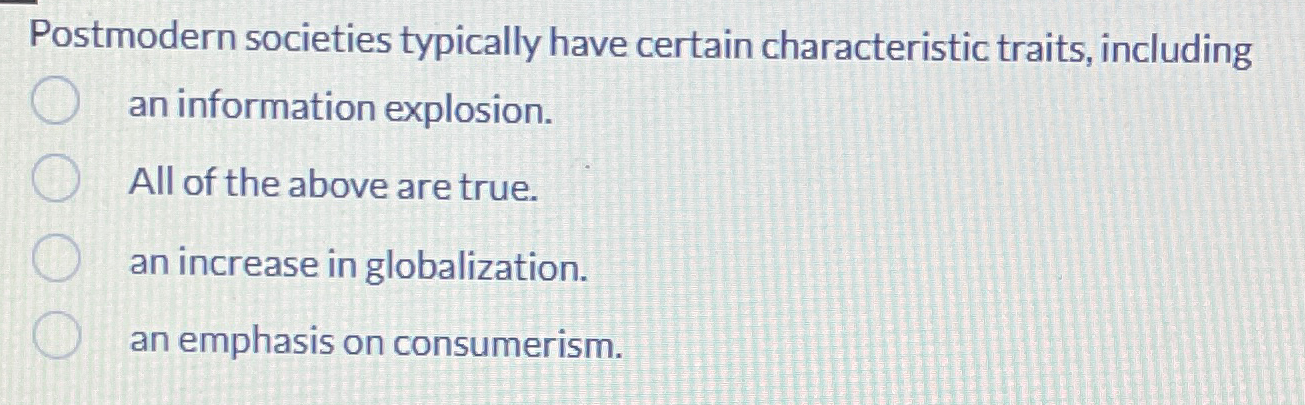 Solved Postmodern societies typically have certain | Chegg.com