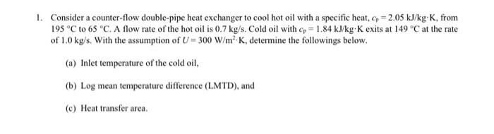 Solved 1. Consider a counter-flow double-pipe heat exchanger | Chegg.com