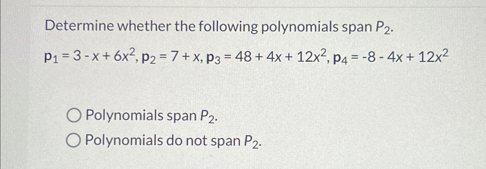 Solved Determine whether the following polynomials span | Chegg.com