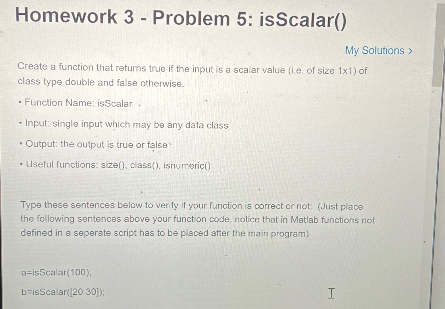 Solved Homework 3 - ﻿Problem 5: isScalar()My Solutions | Chegg.com