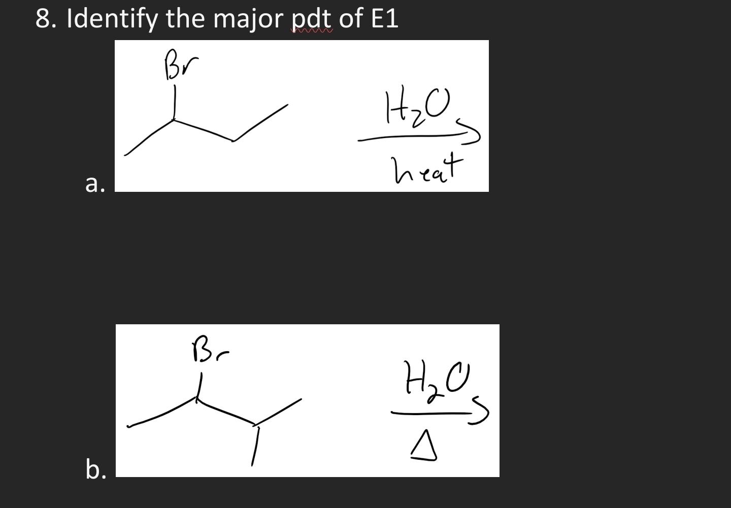 Solved Identify the major pdt of E1a.b | Chegg.com