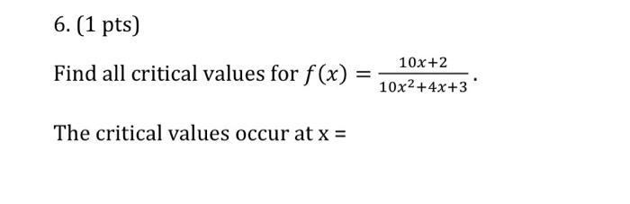 Solved 6. (1 pts) Find all critical values for | Chegg.com