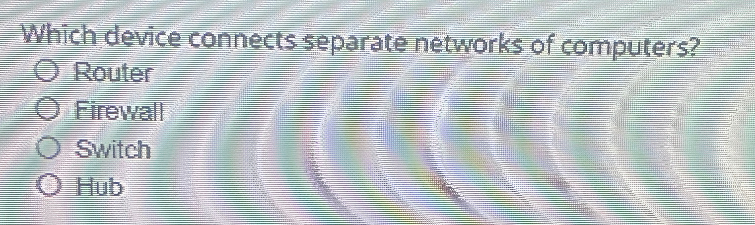Solved Which device connects separate networks of | Chegg.com