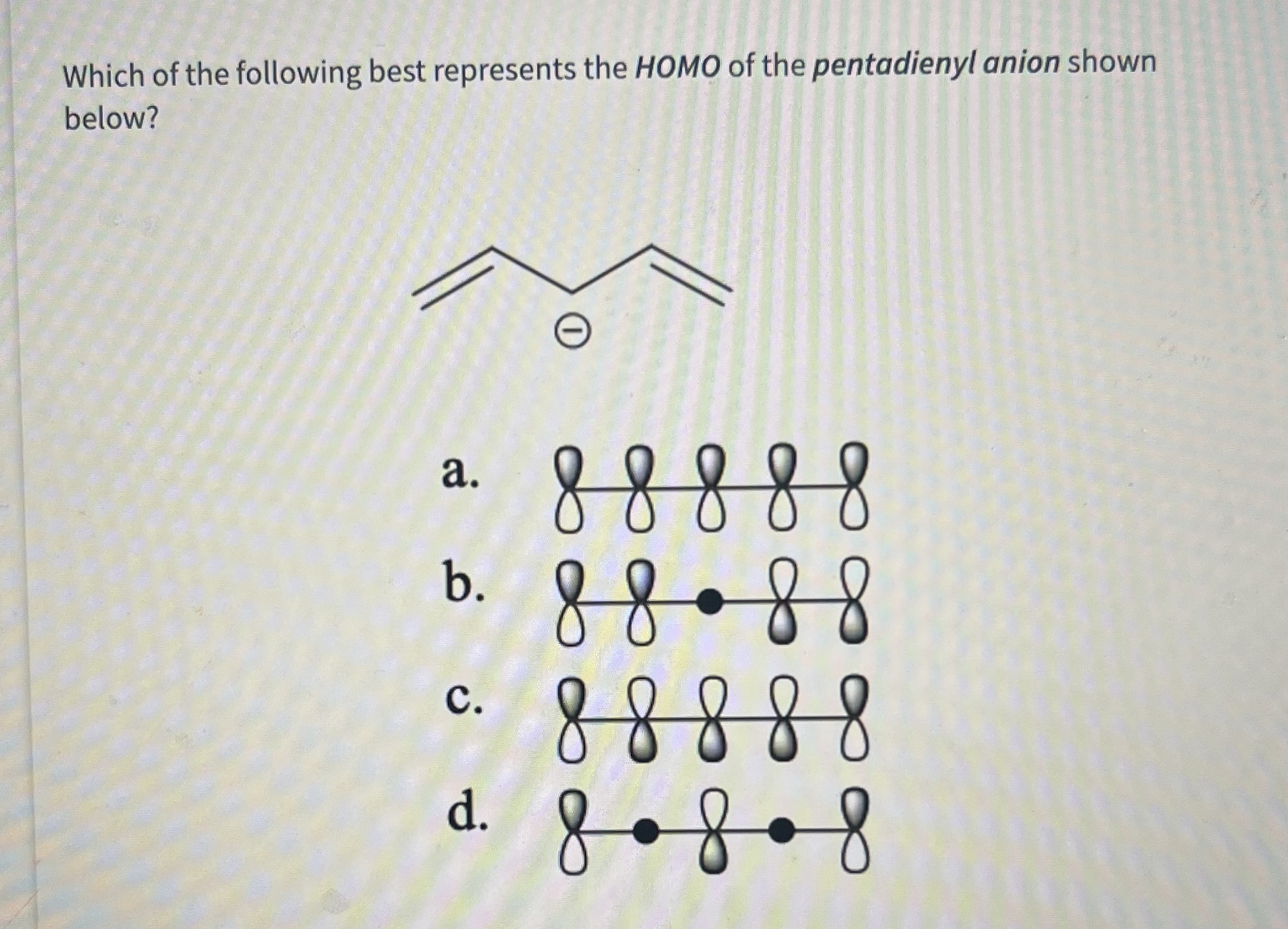 Solved Which of the following best represents the HOMO of | Chegg.com