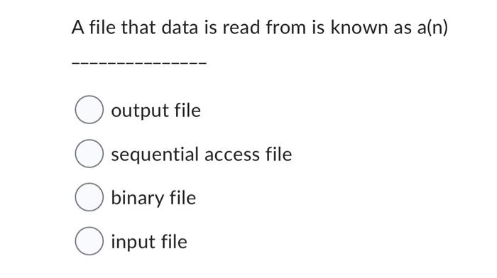 Solved Before a file can be used by a program it must be ... | Chegg.com