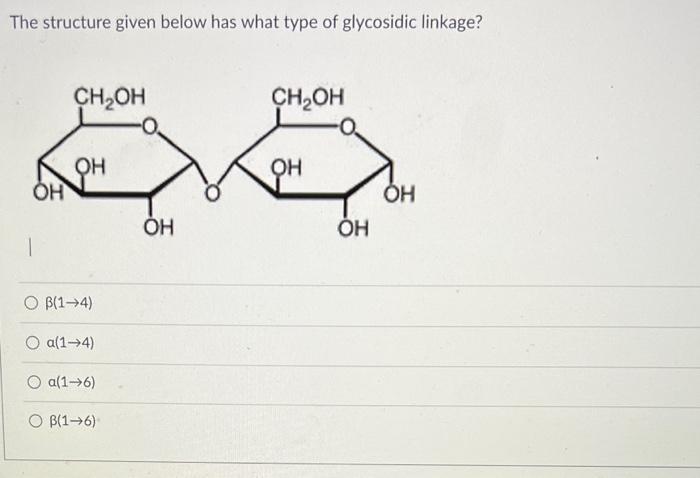Solved The structure given below has what type of glycosidic | Chegg.com