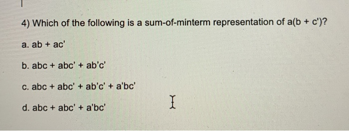 Solved 4) Which of the following is a sum-of-minterm | Chegg.com