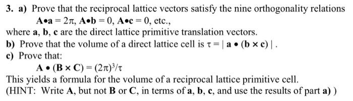 Solved 3. a) Prove that the reciprocal lattice vectors | Chegg.com