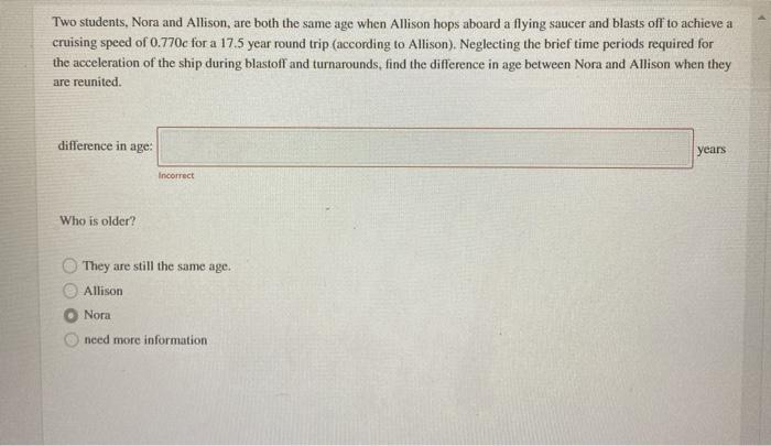 Solved Two students, Nora and Allison, are both the same age | Chegg.com