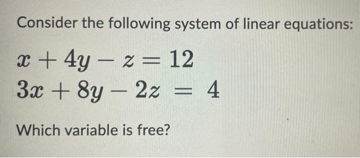 Solved Consider the following system of linear equations: | Chegg.com