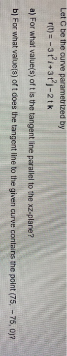 Solved Let C be the curve parametrized by r(t) = -3 | Chegg.com