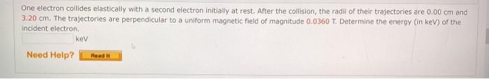 Solved One Electron Collides Elastically With A Second