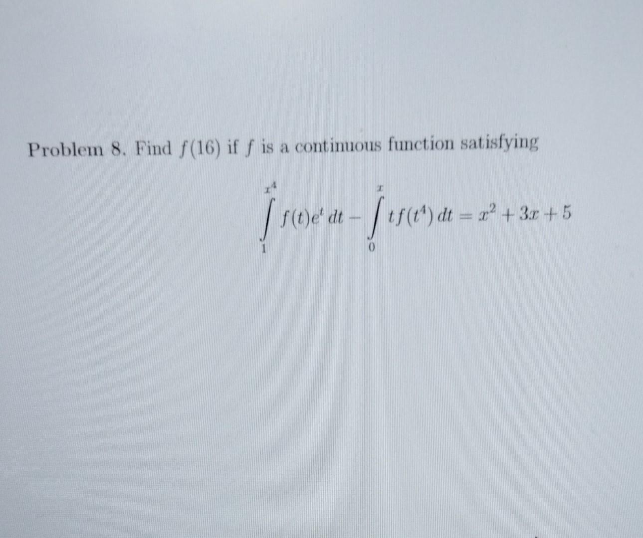 Solved Problem 8 . Find f(16) if f is a continuous function | Chegg.com