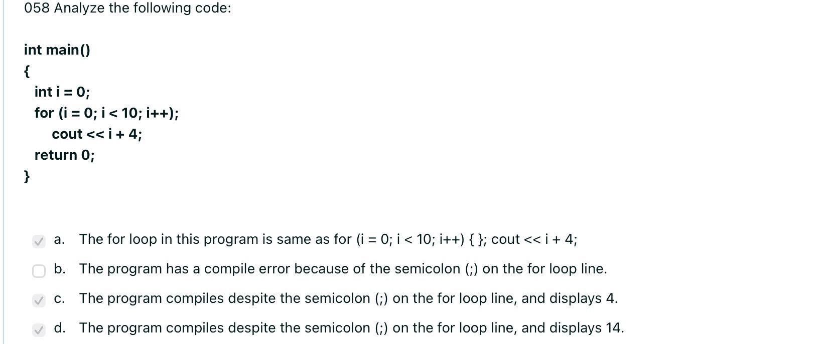 Solved 058 ﻿Analyze the following code:int main(){int | Chegg.com