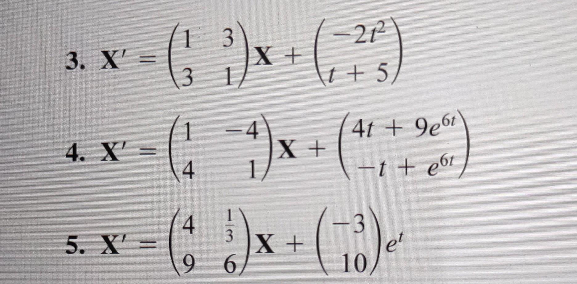 Solved 3. X′=(1331)X+(−2t2t+5) 4. | Chegg.com