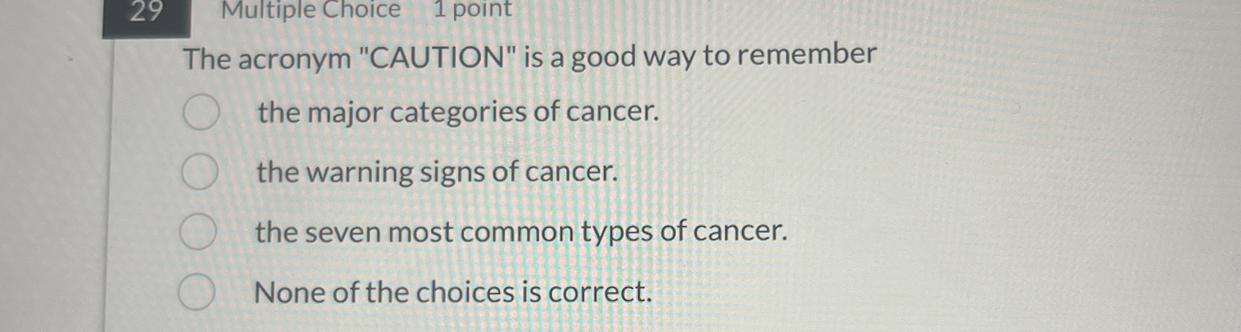 Solved 29Multiple Choice1 ﻿pointThe acronym "CAUTION" is a | Chegg.com