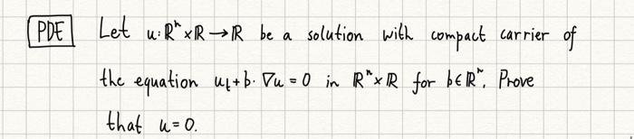 Solved PDE Let u:Rh×R→R be a solution with compact carrier | Chegg.com