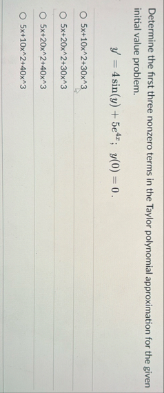 Solved Determine the first three nonzero terms in the Taylor | Chegg.com