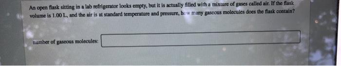 Solved An open flask sitting in a lab refrigerator looks | Chegg.com