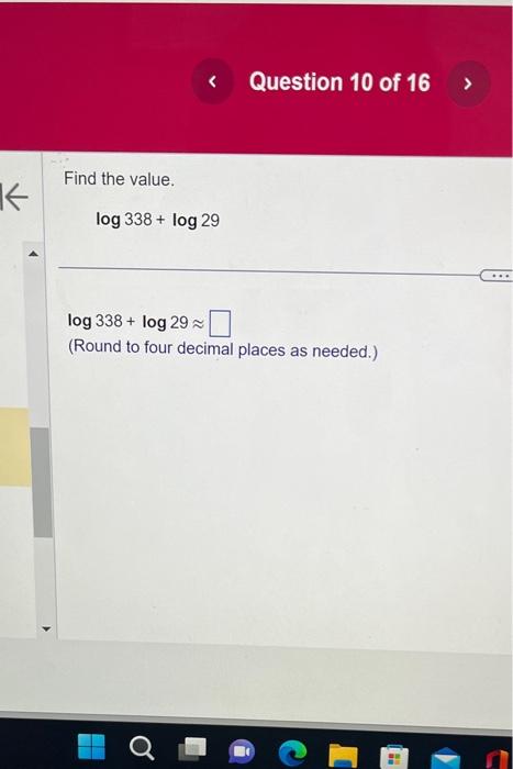 Solved Find the value. log338+log29 log338+log29≈ (Round to | Chegg.com